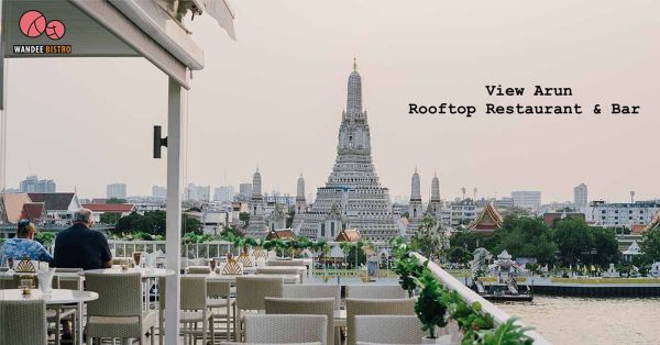 View Arun - Rooftop Restaurant & Bar ริมแม่น้ำเจ้าพระยา ชมวิวสวยงามของ ...